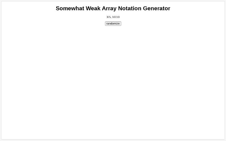 Somewhat Weak Array Notation Generator