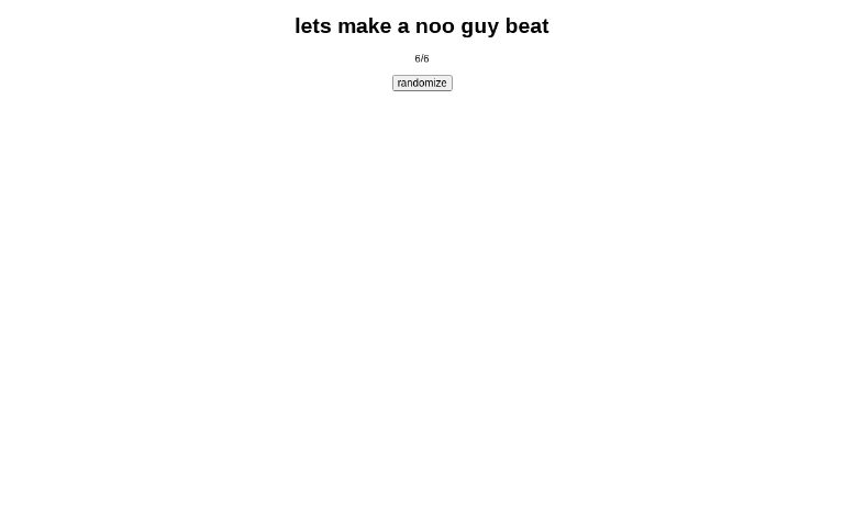 lets make a noo guy beat ― Perchance Generator