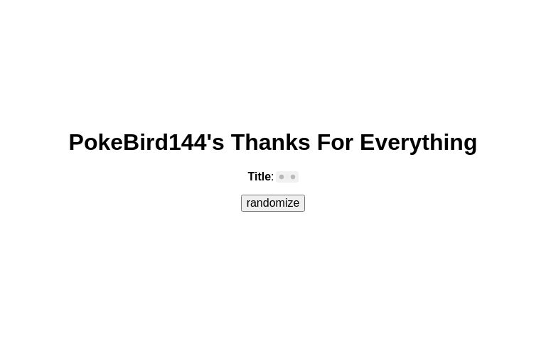 PokeBird144's Thanks For Everything ― Perchance Generator