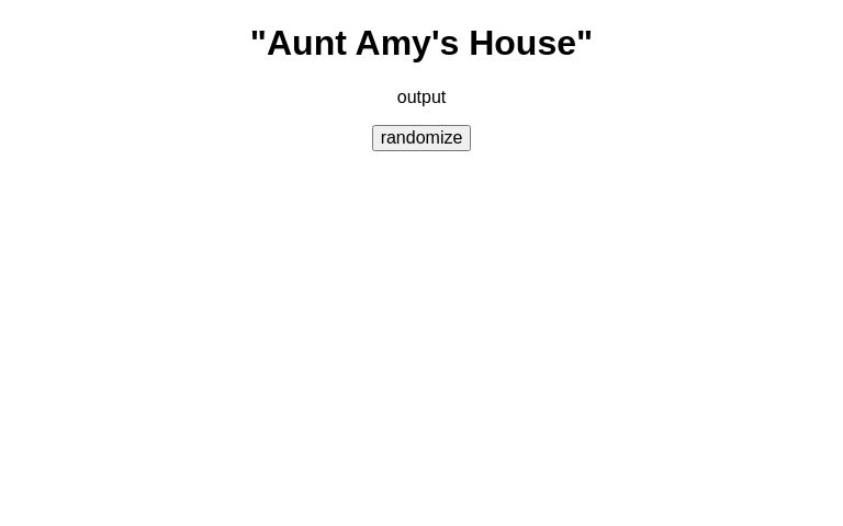 "Aunt Amy's House" ― Perchance Generator