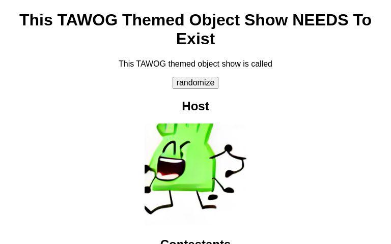 This TAWOG Themed Object Show NEEDS To Exist ― Perchance Generator