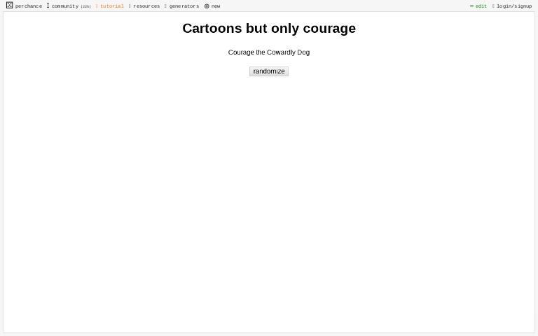 Cartoons but only courage ― Perchance Generator
