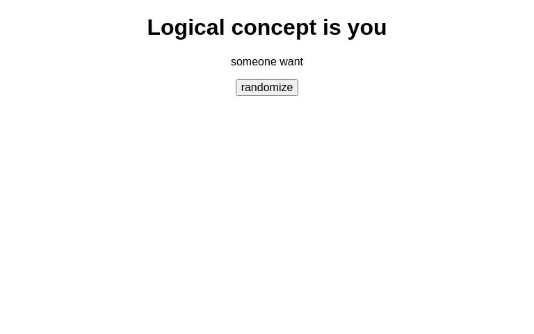 Logical concept is you ― Perchance Generator