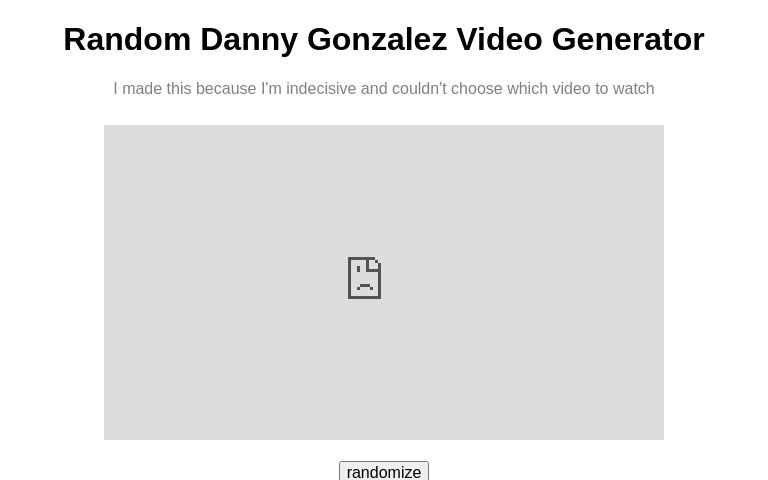 Random Danny Gonzalez Video Generator