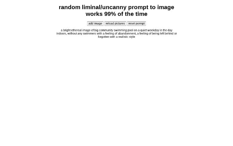 random liminal/uncanny prompt to image works 99% of the time ― Perchance Generator