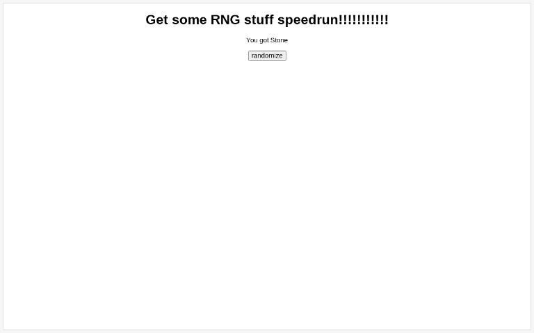 Get some RNG stuff speedrun!!!!!!!!!!! ― Perchance Generator
