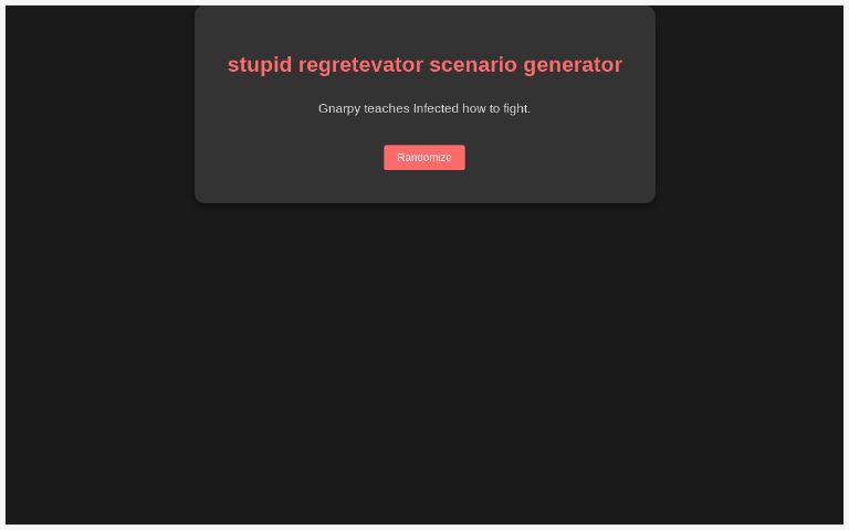 stupid regretevator scenario generator