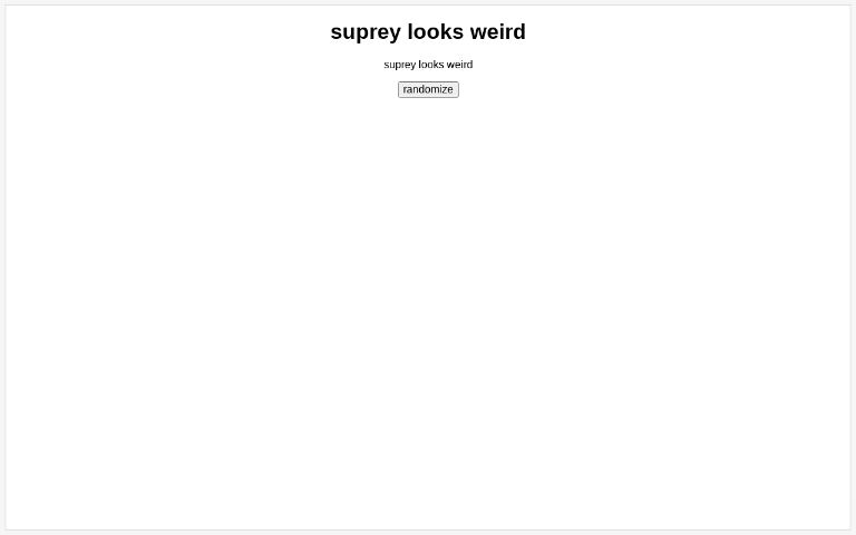 suprey looks weird ― Perchance Generator