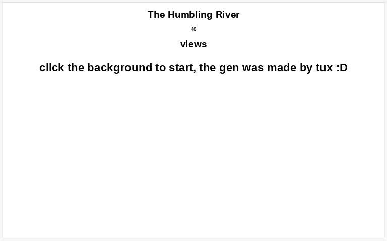 The Humbling River ― Perchance Generator