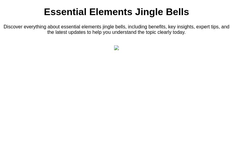 Essential Elements Jingle Bells ― Perchance Generator