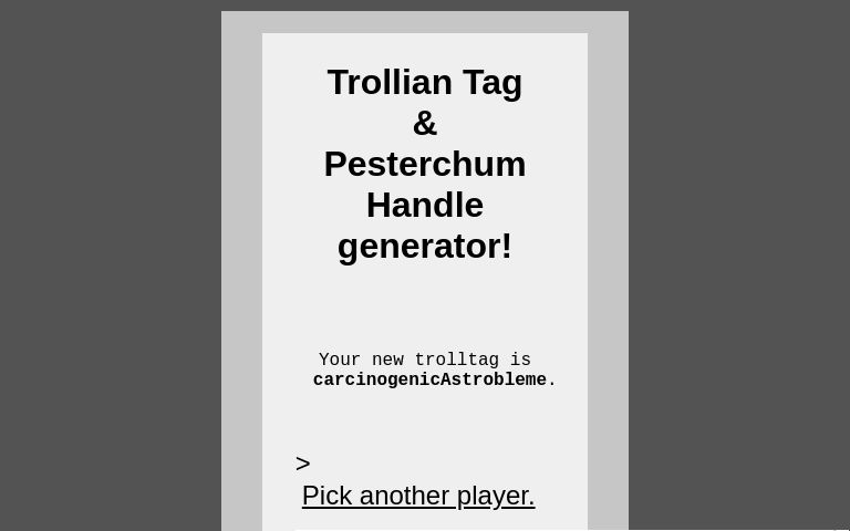 Trollian Tag & Pesterchum Handle generator!