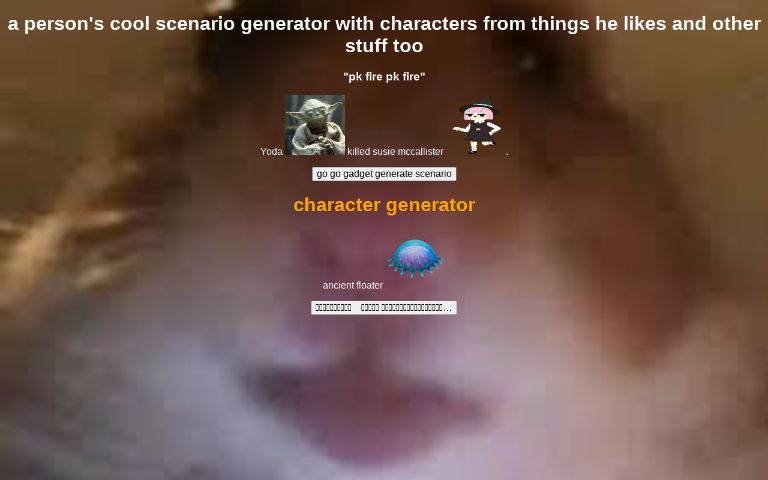 a person's cool scenario generator with characters from things he likes ...