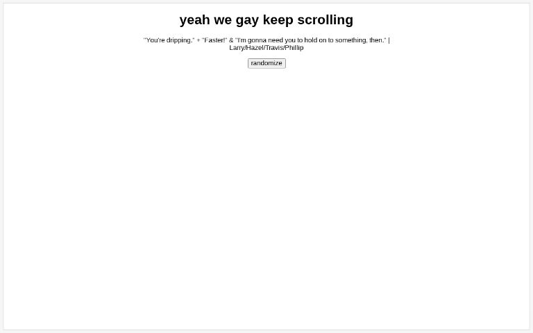 yeah we gay keep scrolling ― Perchance Generator