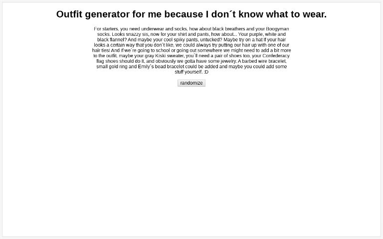 Outfit generator for me because I don´t know what to wear.