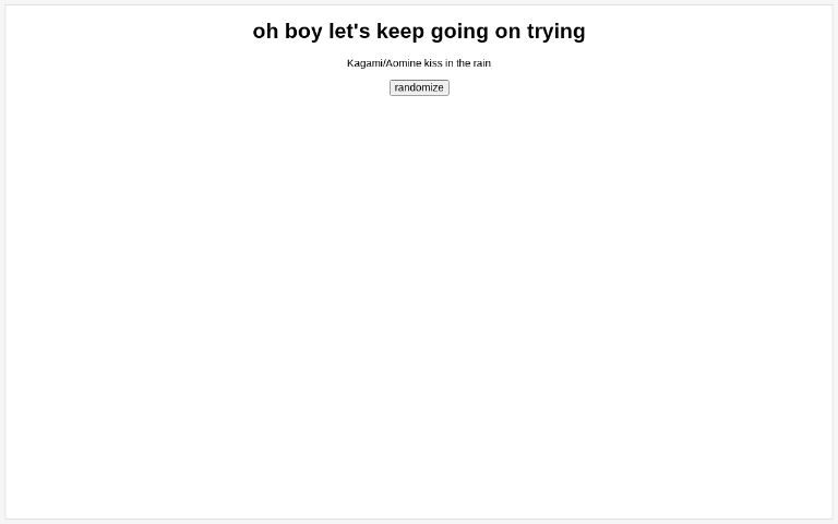 oh boy let's keep going on trying ― Perchance Generator