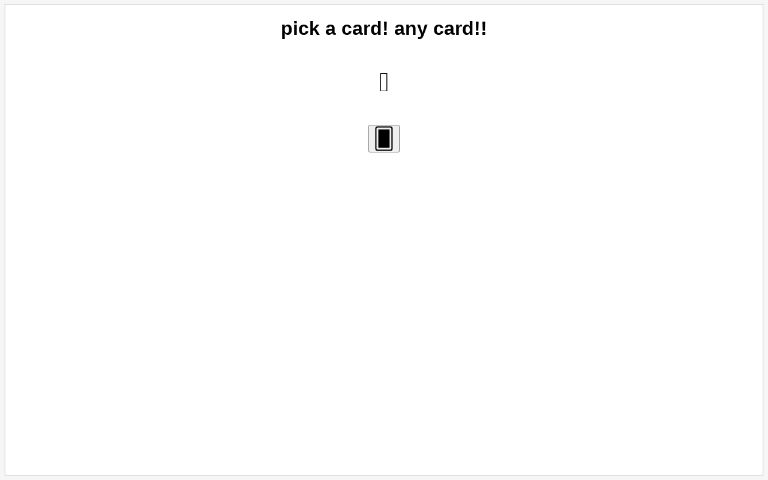 pick a card! any card!! ― Perchance Generator