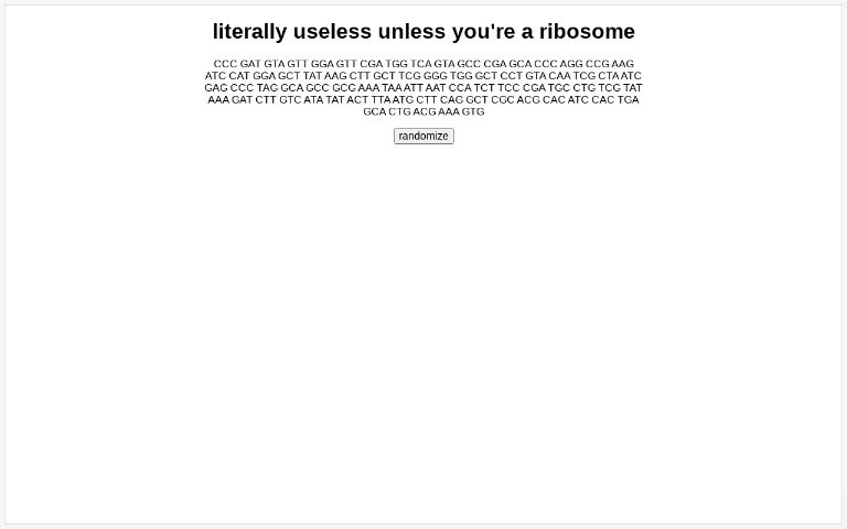 literally useless unless you're a ribosome ― Perchance Generator