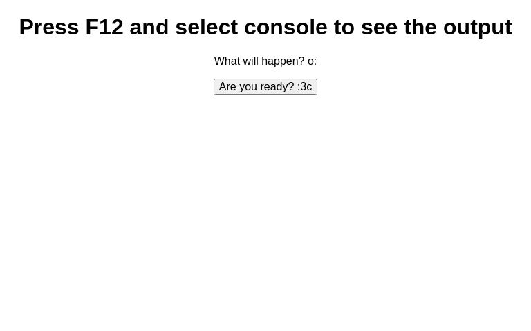 Press F12 and select console to see the output ― Perchance Generator