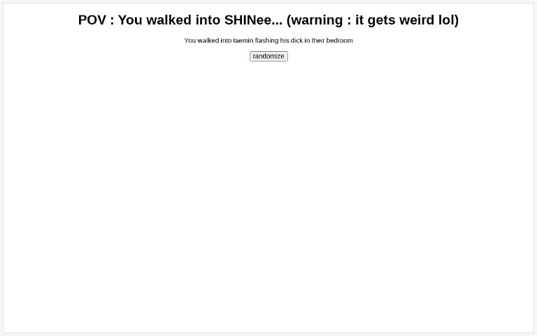 POV : You walked into SHINee... (warning : it gets weird lol) ― Perchance Generator