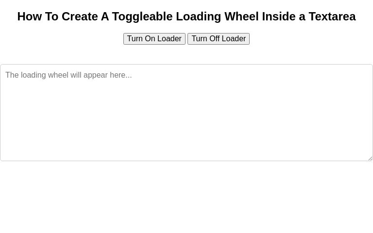 How To Create A Toggleable Loading Wheel Inside a Textarea ― Perchance Generator