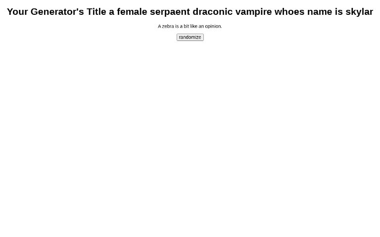 Your Generator's Title a female serpaent draconic vampire whoes name is skylar