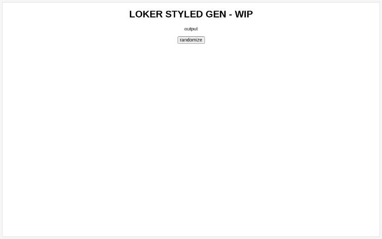 LOKER STYLED GEN - WIP